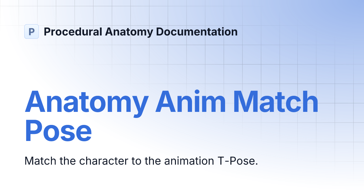 Anatomy Anim Match Pose | Procedural Anatomy Documentation