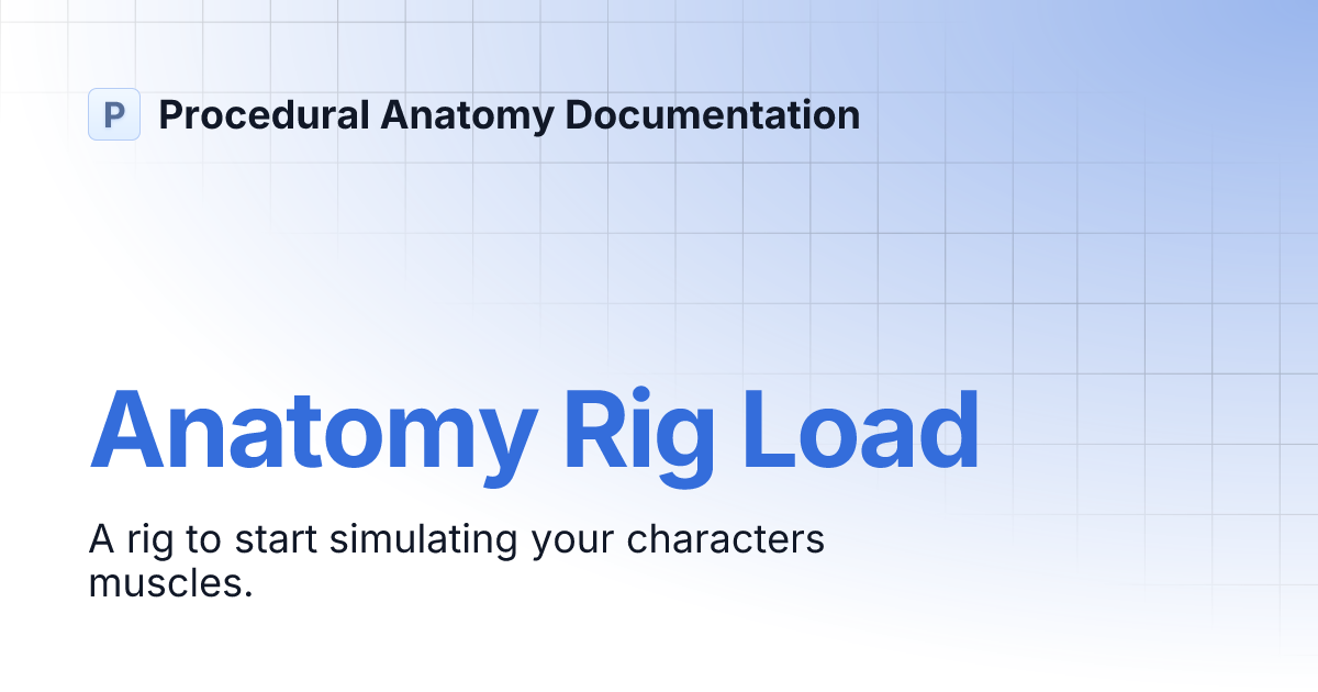 Anatomy Rig Load | Procedural Anatomy Documentation